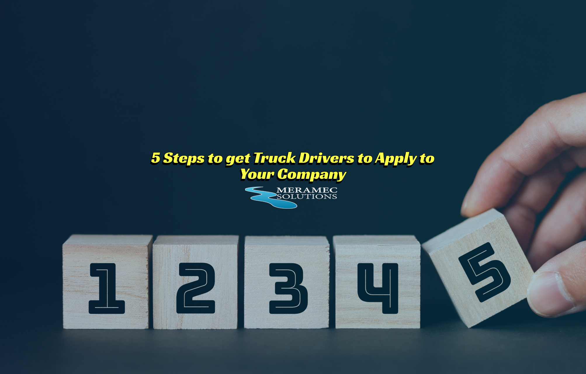 5 Steps to get Truck Drivers to Apply to Your Company